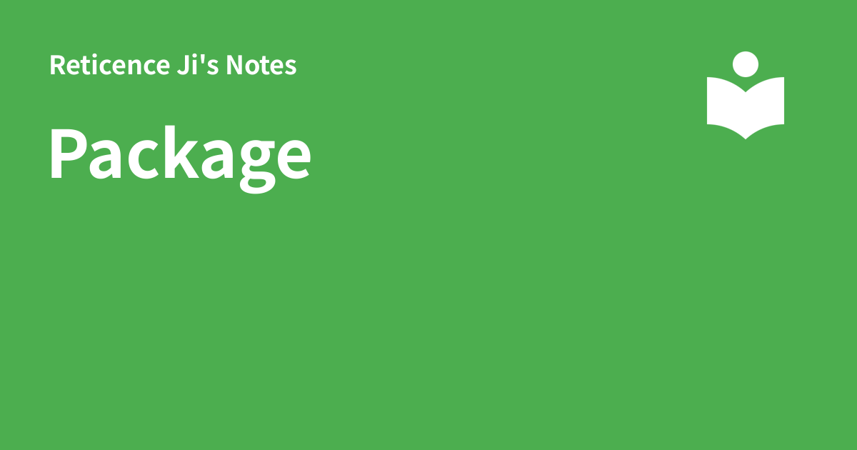 Package - Reticence Ji's Notes